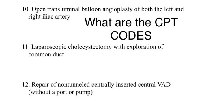 Solved 10. Open transluminal balloon angioplasty of both the | Chegg.com