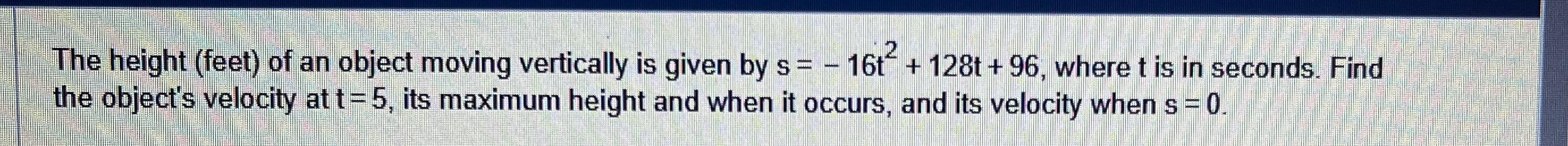 Solved The height (feet) ﻿of an object moving vertically is | Chegg.com