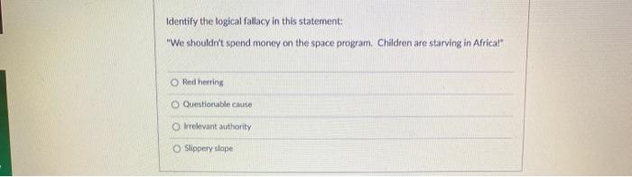 Solved Identify the logical fallacy in this statement "We | Chegg.com