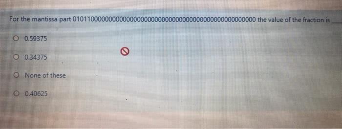 Solved For the mantissa part | Chegg.com