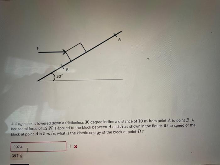 Solved A 4 kg block is lowered down a frictionless 30 degree | Chegg.com