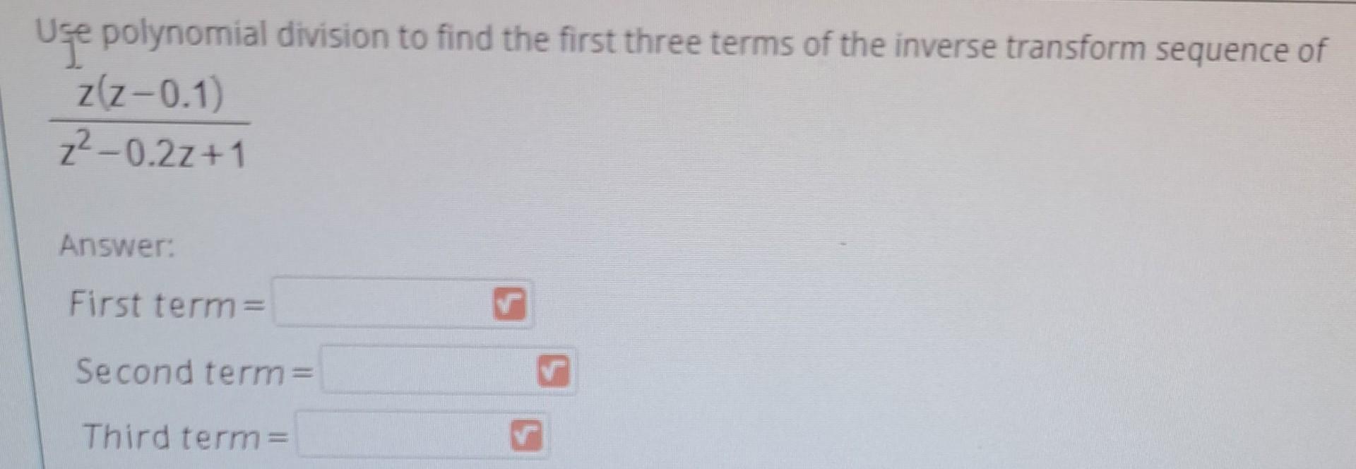 Solved Use polynomial division to find the first three terms | Chegg.com
