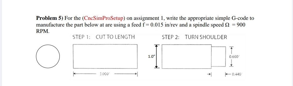 Solved Problem 5) ﻿For the (CncSimProSetup) ﻿on assignment | Chegg.com