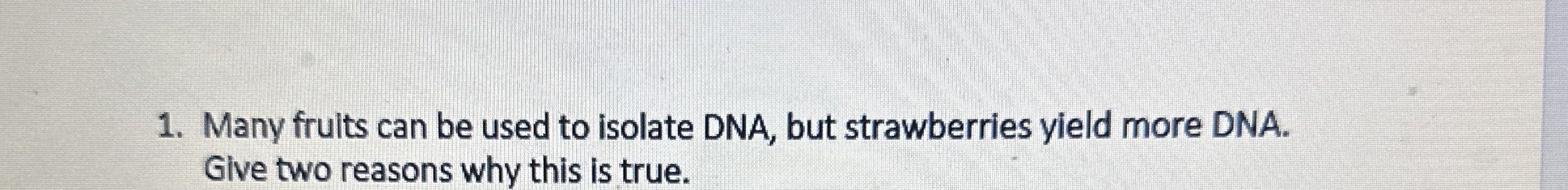 Solved Many frults can be used to isolate DNA, but | Chegg.com