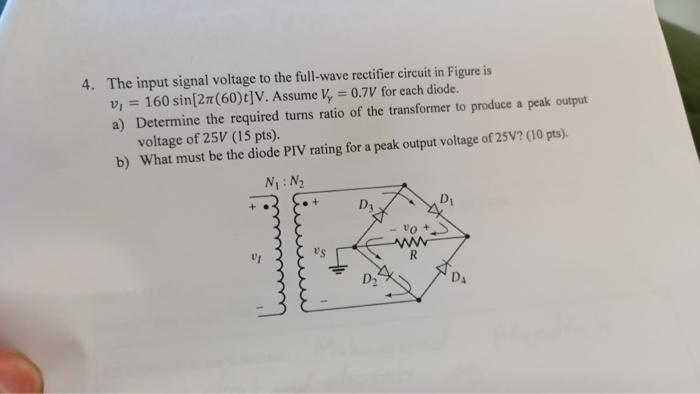 Solved 4. The input signal voltage to the full-wave | Chegg.com