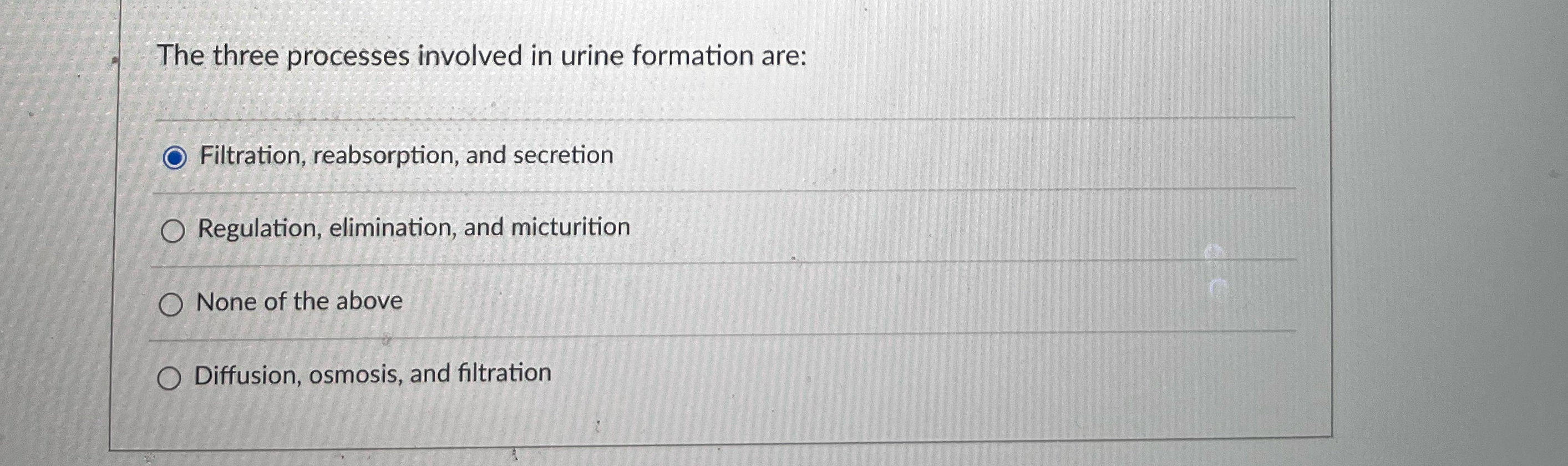 Solved The three processes involved in urine formation | Chegg.com
