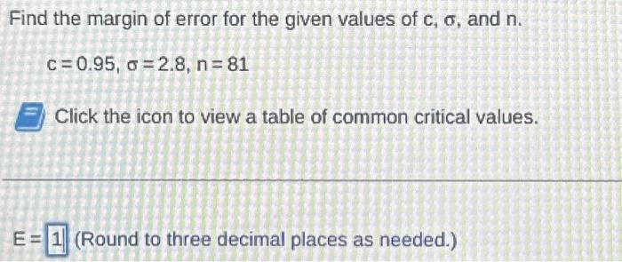 Solved Find the margin of error for the given values of c, | Chegg.com