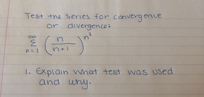 Solved Test the series for convergence or divergence and | Chegg.com