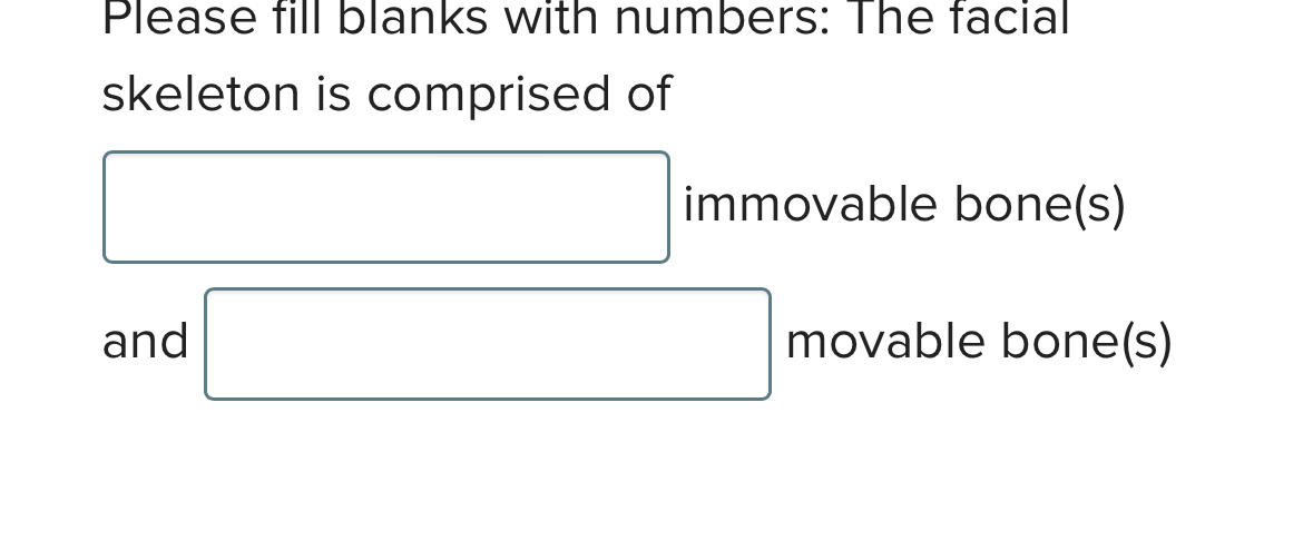 Solved Please fill blanks with numbers: The facial skeleton | Chegg.com