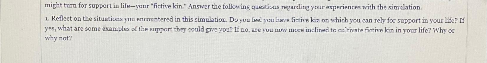 Solved might turn for support in life-your "fictive kin." | Chegg.com