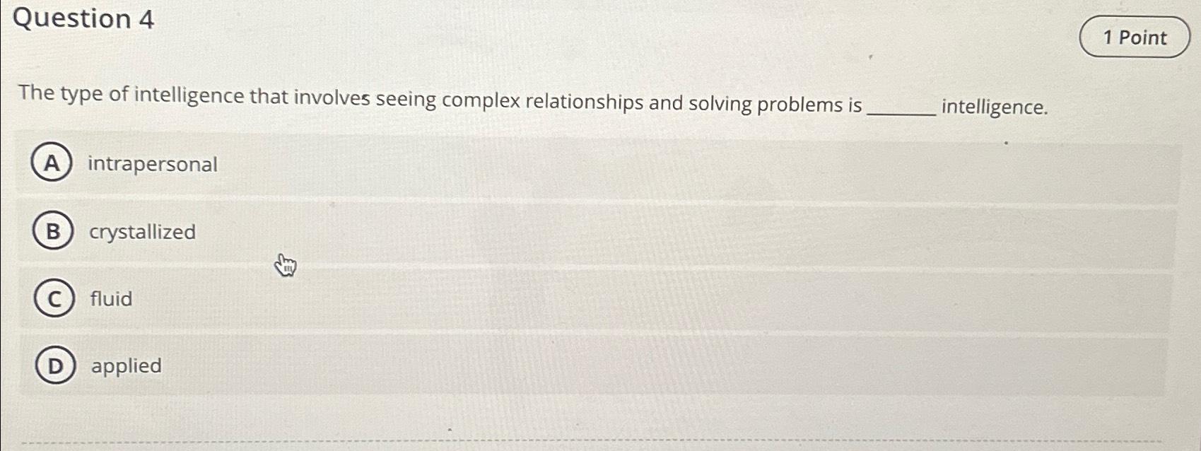Solved Question 4The type of intelligence that involves | Chegg.com