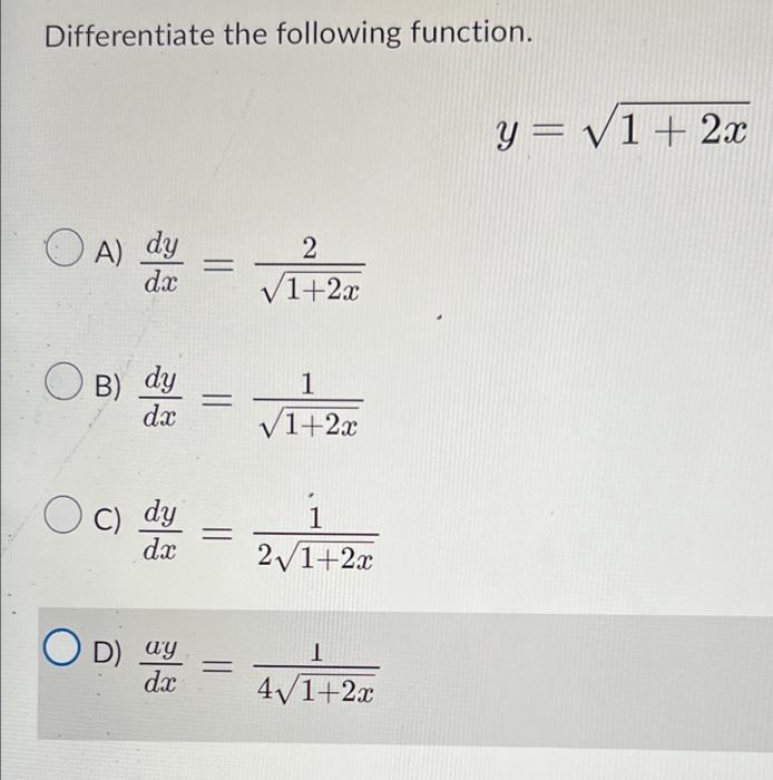 Solved Differentiate The Following Function Oa Dy 2 √1 2x