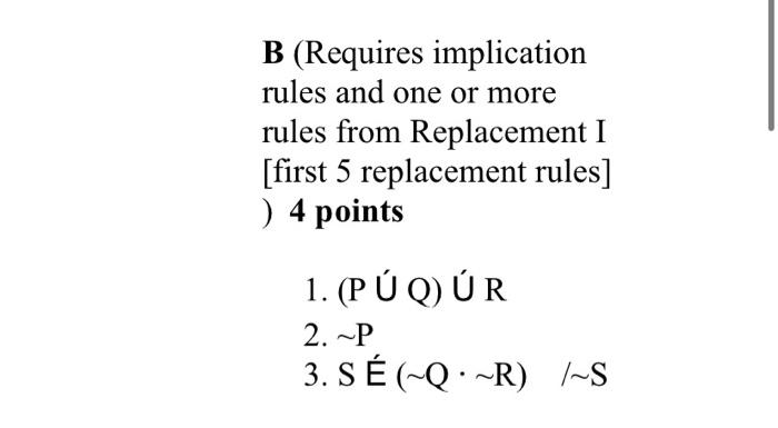 Solved B (Requires implication rules and one or more rules | Chegg.com