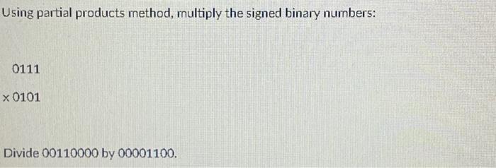 Solved Using partial products method, multiply the signed | Chegg.com