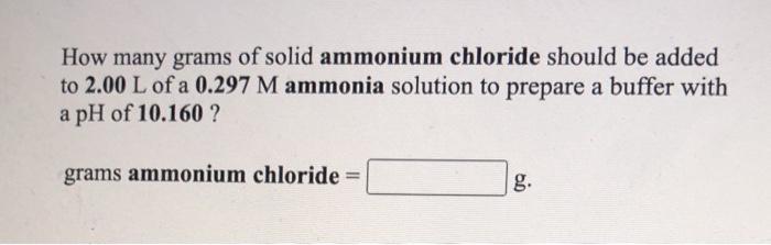 Solved How many grams of solid ammonium chloride should be | Chegg.com