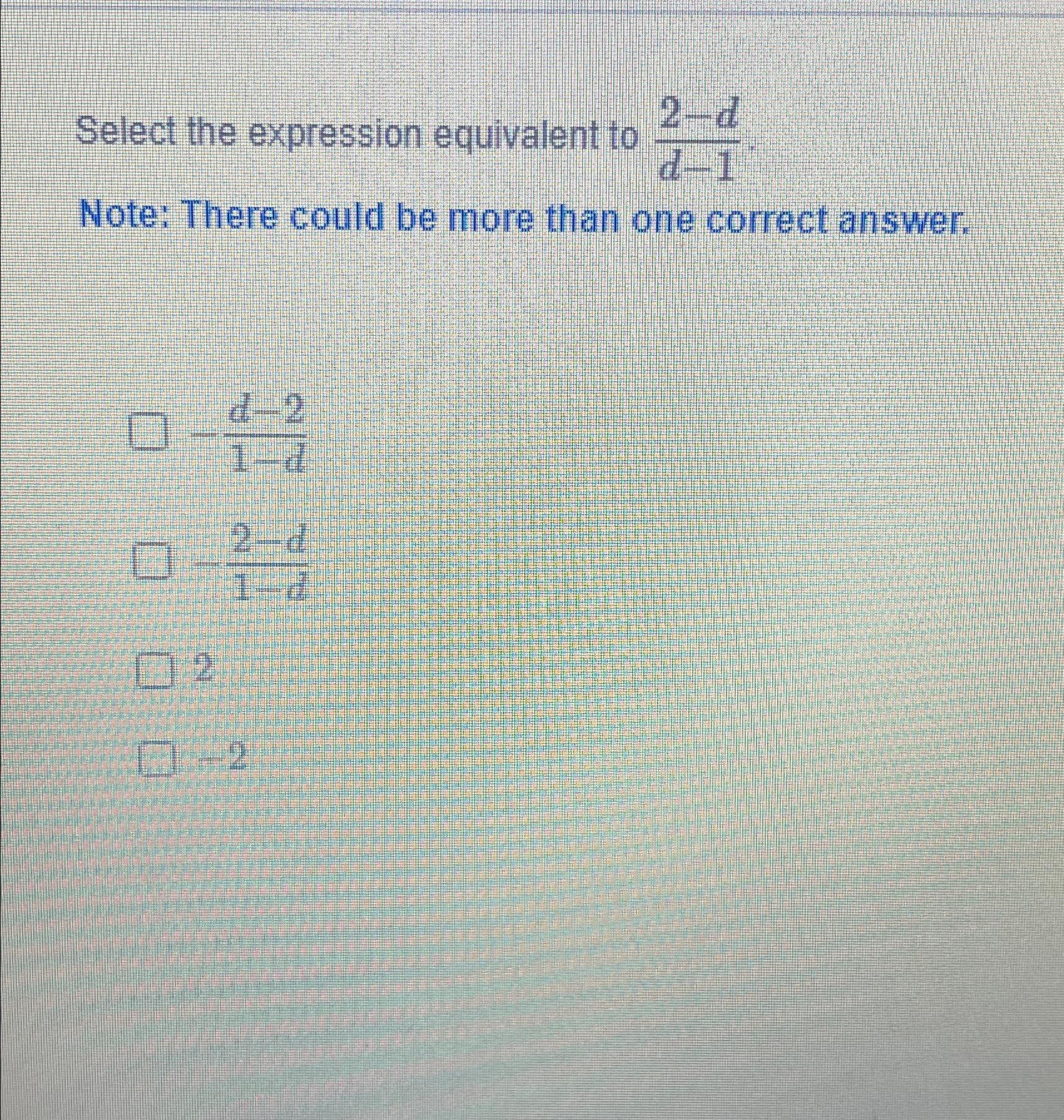 Solved Select the expression equivalent to 2-dd-1Note: There | Chegg.com