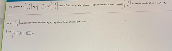 Solved -5 as a linear combination of V. span R? but do not | Chegg.com