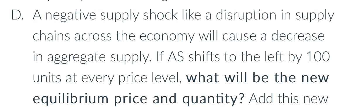 Solved D. ﻿A negative supply shock like a disruption in | Chegg.com