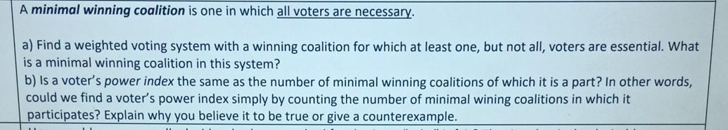 Solved A minimal winning coalition is one in which all | Chegg.com