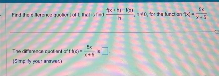 Solved Find the difference quotient of f; that is find | Chegg.com