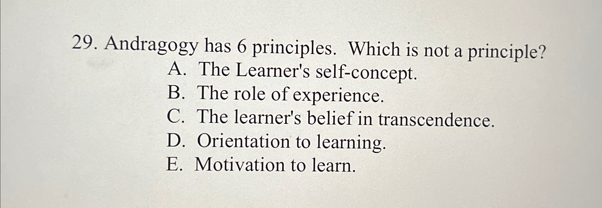 Solved Andragogy has 6 ﻿principles. Which is not a | Chegg.com
