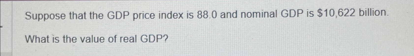 Solved Suppose that the GDP price index is 88.0 ﻿and nominal | Chegg.com