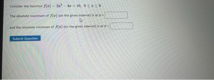 Solved Consider the function f(x)=2x2−4x+10,0≤x≤9 The | Chegg.com