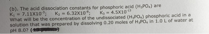 Solved (b). The acid dissociation constants for phosphoric | Chegg.com