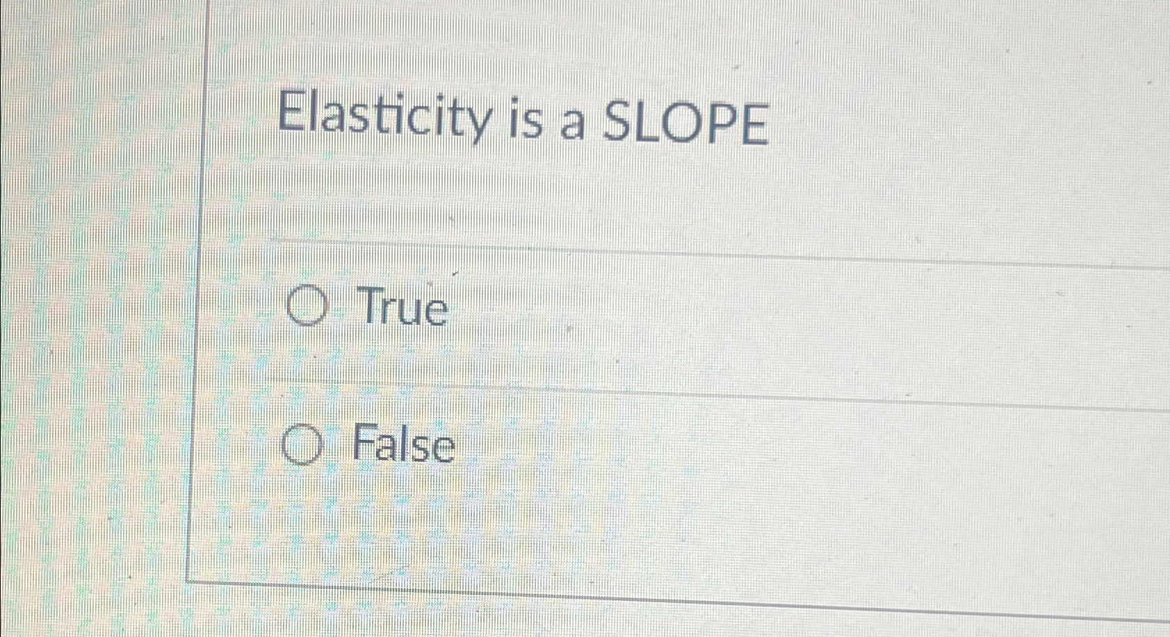 Solved Elasticity is a SLOPETrueFalse | Chegg.com