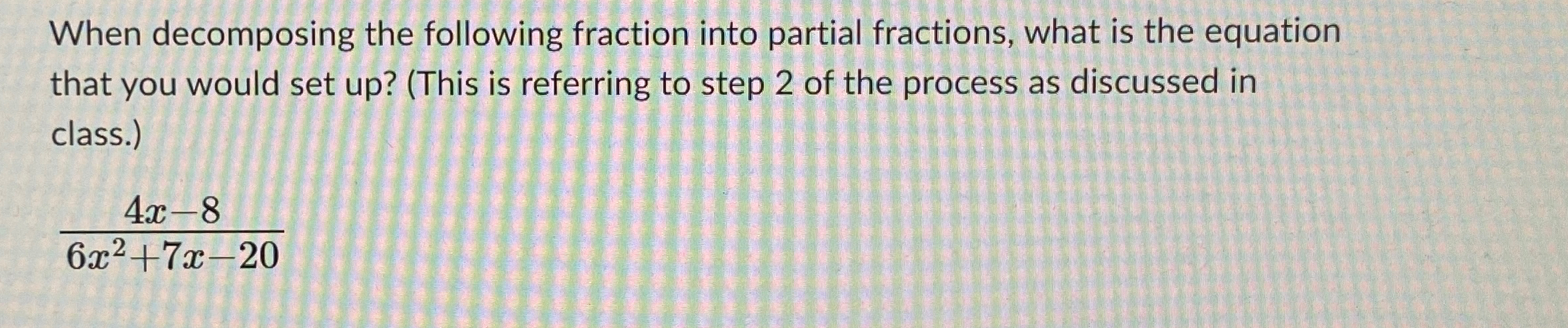 Solved When decomposing the following fraction into partial | Chegg.com