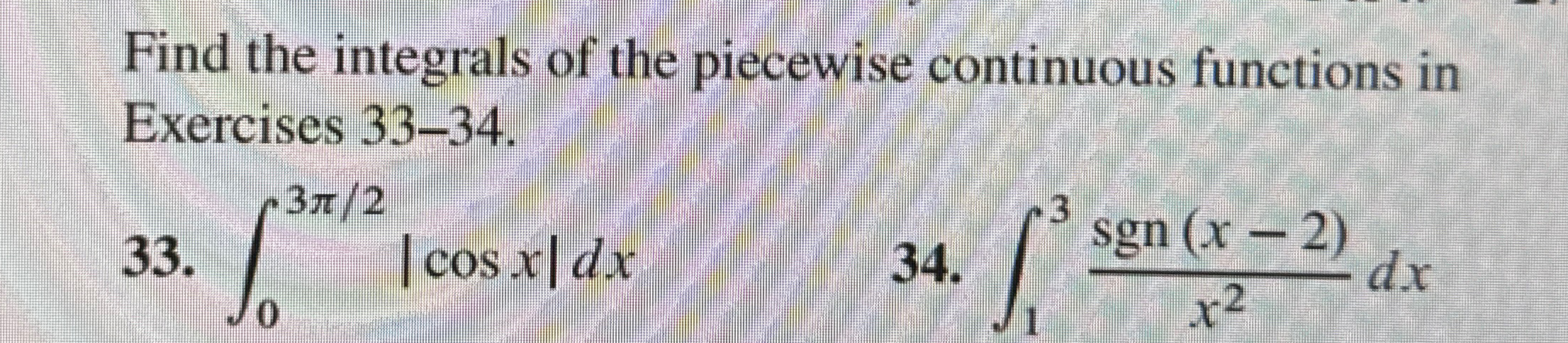 Solved Find the integrals of the piecewise continuous | Chegg.com