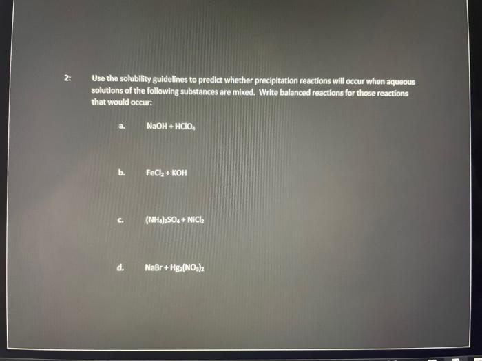 Solved : 2: Use the solubility guidelines to predict whether | Chegg.com