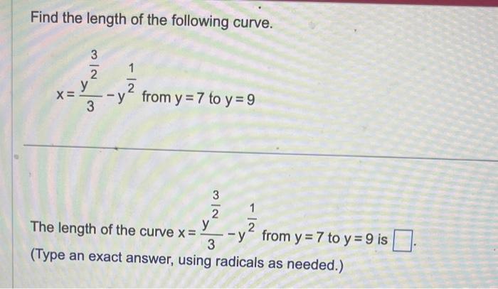 Solved Find the length of the following curve. x=3y23−y21 | Chegg.com