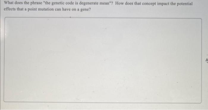 Solved What Does The Phrase The Genetic Code Is Degenerate