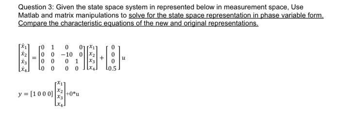 Solved Question 3: Given the state space system in | Chegg.com