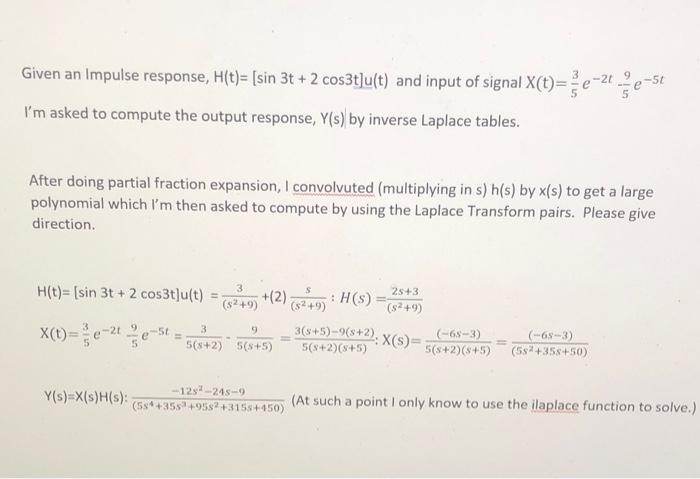 Solved Given an Impulse response, H(t)=[sin3t+2cos3t]u(t) | Chegg.com