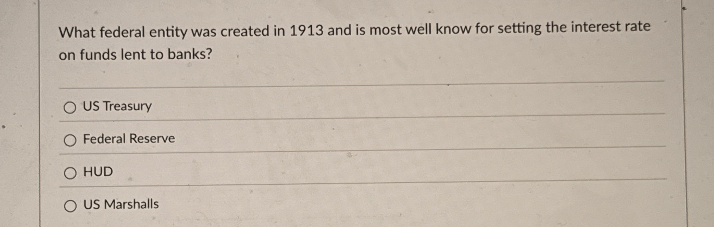 Solved What federal entity was created in 1913 ﻿and is most | Chegg.com