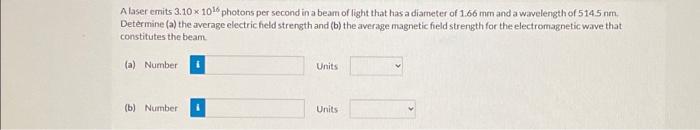 Solved A laser emits 3.10 x 1016 photons per second in a | Chegg.com
