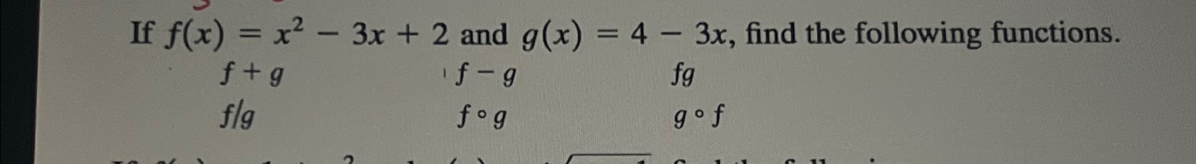 Solved If f(x)=x2-3x+2 ﻿and g(x)=4-3x, ﻿find the following | Chegg.com