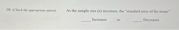 Solved 10. (Check the appropriate option) As the sample size | Chegg.com