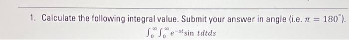 Solved 1. Calculate the following integral value. Submit | Chegg.com