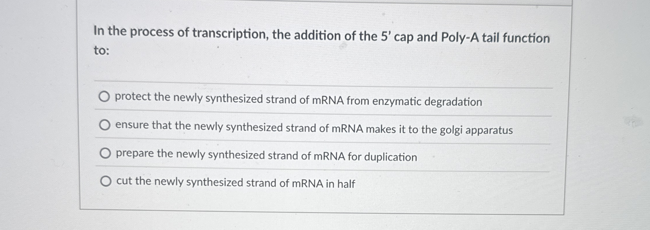 Solved In the process of transcription, the addition of the | Chegg.com