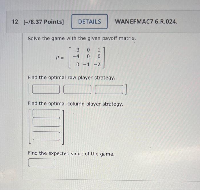 Solved Solve the game with the given payoff matrix. | Chegg.com