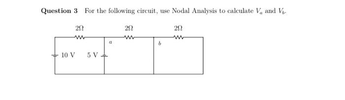 Solved Question 3 For the following circuit, use Nodal | Chegg.com