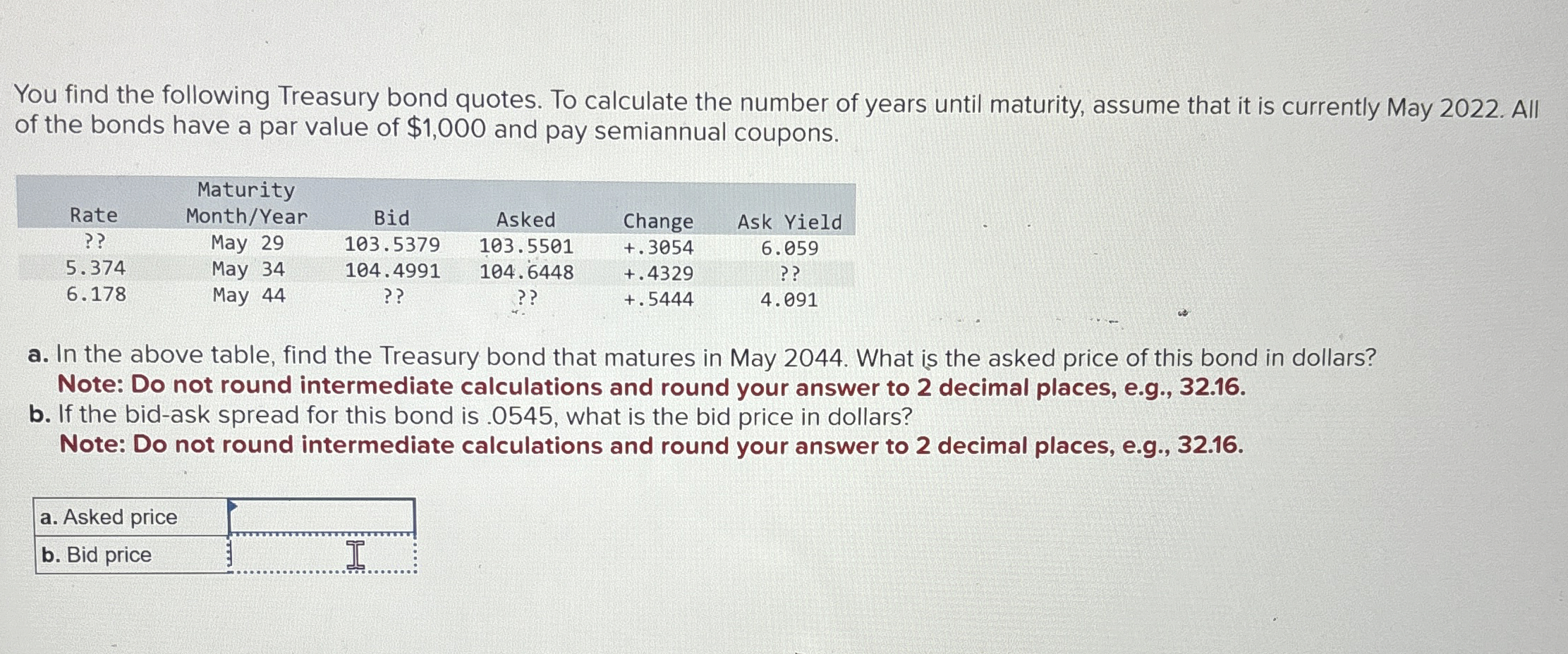 Solved by an EXPERT You find the following Treasury bond quotes. To ...