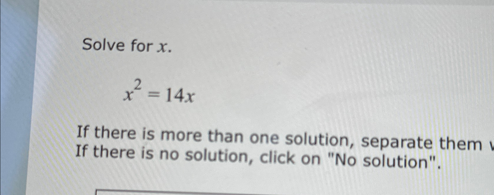 Solved Solve for x.x2=14xIf there is more than one solution, | Chegg.com