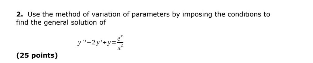 Solved 2. Use the method of variation of parameters by | Chegg.com