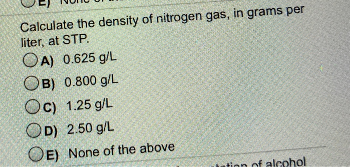 Solved Calculate the density of nitrogen gas, in grams per | Chegg.com