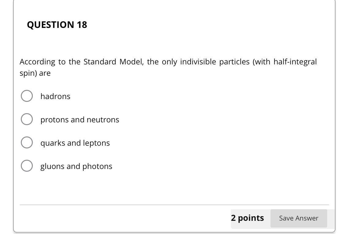 Solved QUESTION 18According to the Standard Model, the only | Chegg.com