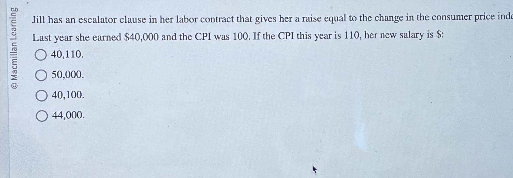 Solved Jill has an escalator clause in her labor contract | Chegg.com